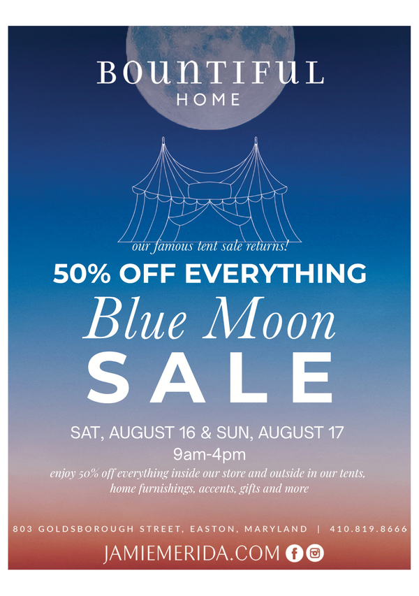 Annual Blue Moon Sale August 16th & 17th 2025 - Jamie Merida Interiors